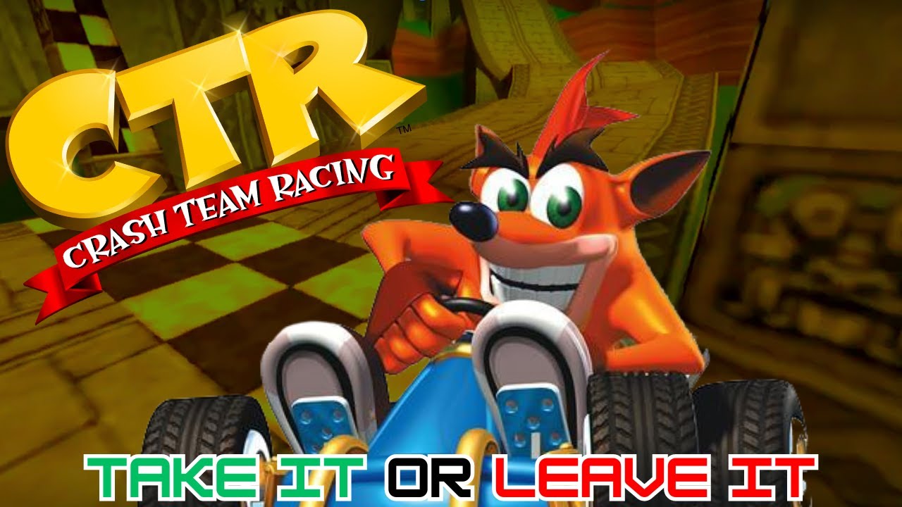 Crash Team Racing - Take It Or Leave It - YouTube