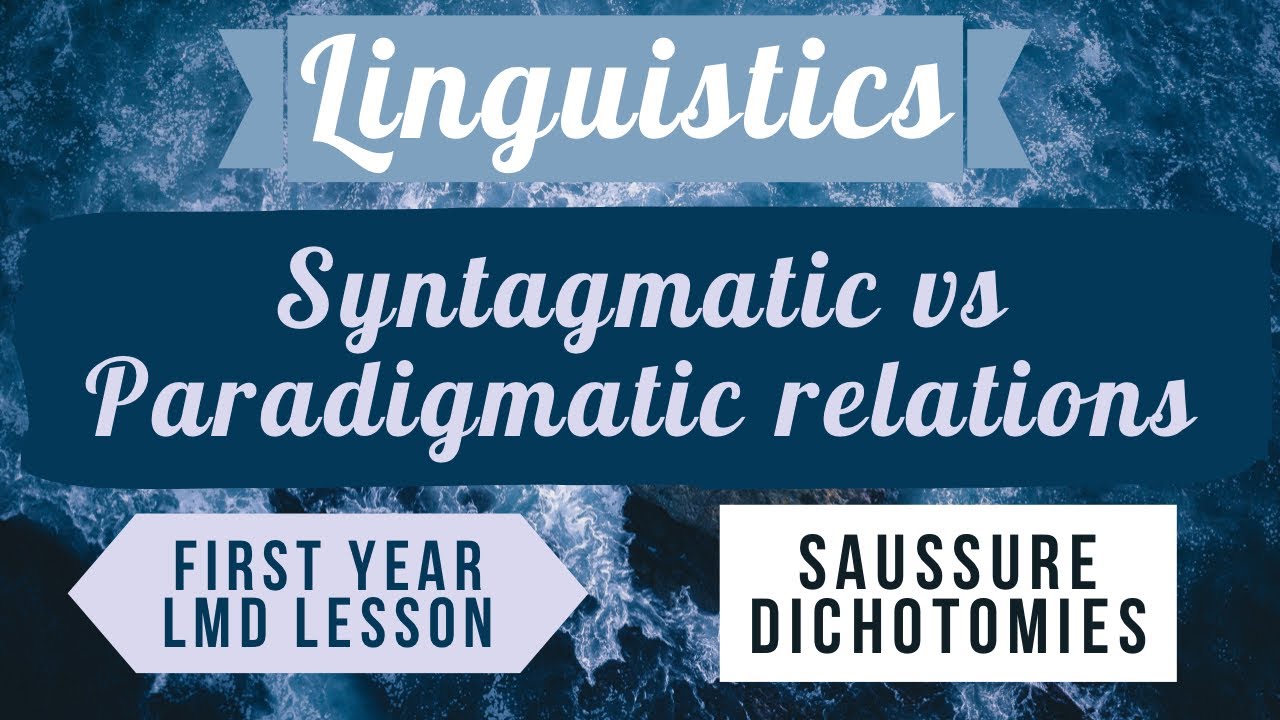 Linguistics: Syntagmatic relations vs Paradigmatic relation. شرح ...