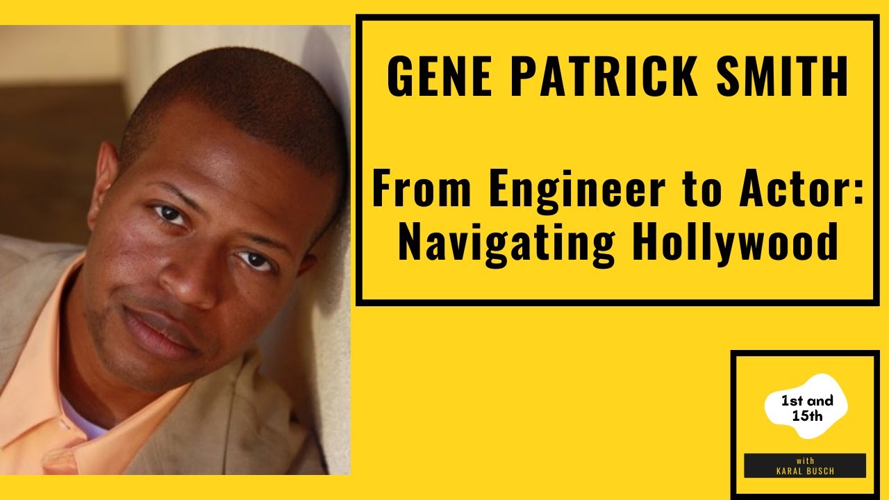 Engineer to Actor: Navigating Hollywood (A Conversation with Gene ...