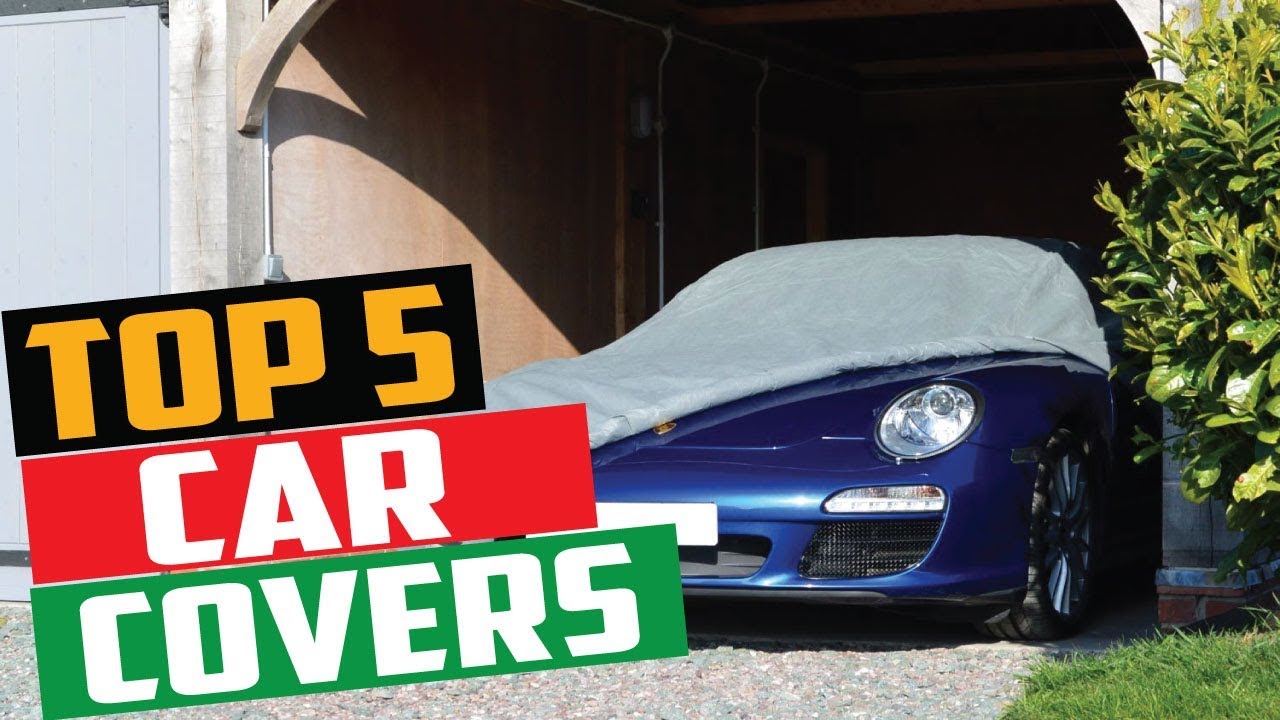 Best Car Covers 2019 - Top 5 Car Covers | Best Car Cover Reviews. - YouTube