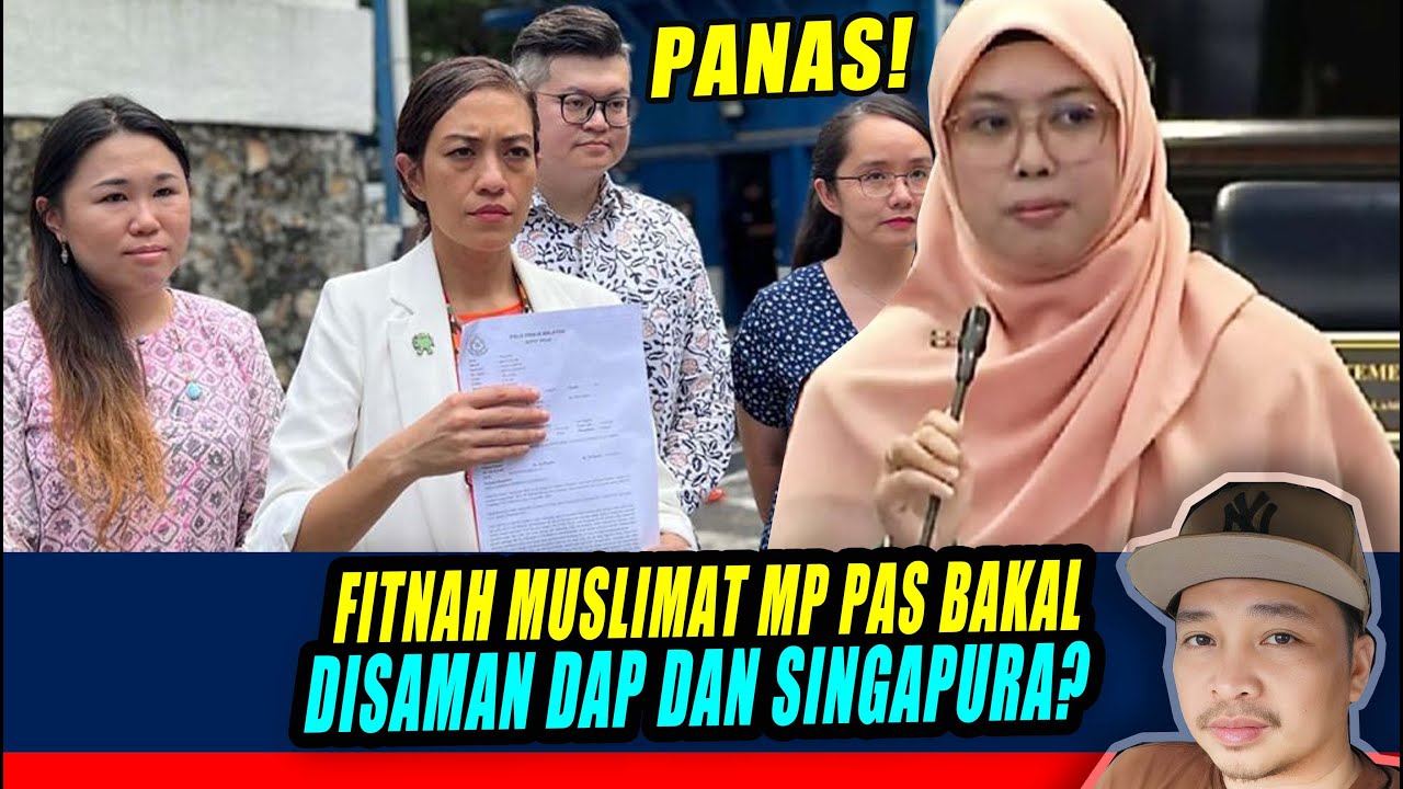 [habislah] FITNAH MUSLIMAT MP PAS BAKAL DISAMAN DAP DAN SINGAPURA ...