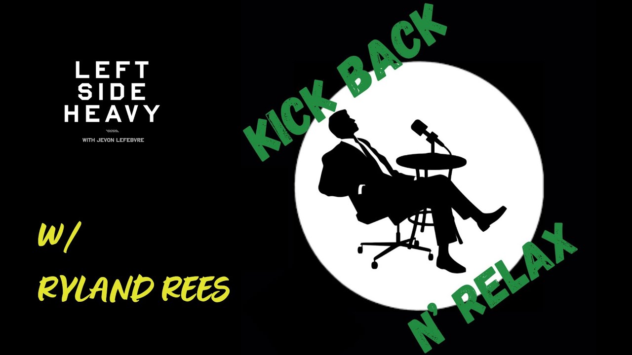 Episode 85: Kick Back n' Relax #17 w/ Ryland Rees - YouTube