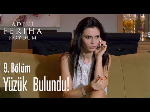 Yüzük bulundu! - Adını Feriha Koydum 9. Bölüm
