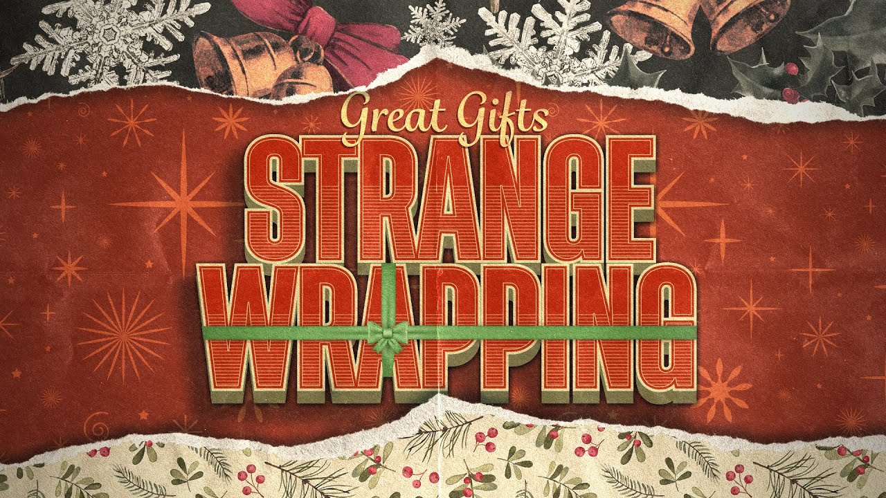 "Great Gifts, Strange Wrapping" | Message Series Begins November 25/26 ...