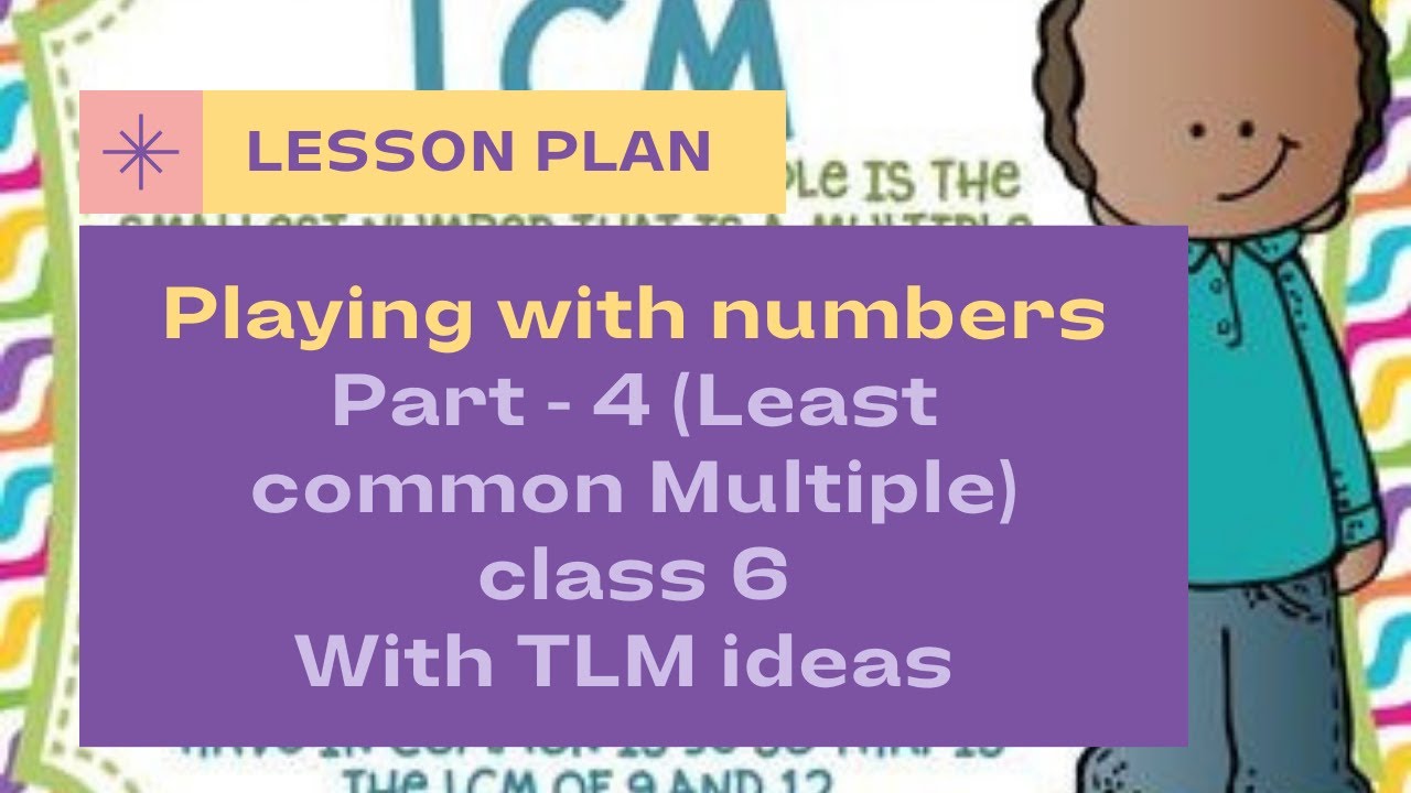 Mathematics lesson plan on Least Common Multiple | Playing with numbers ...