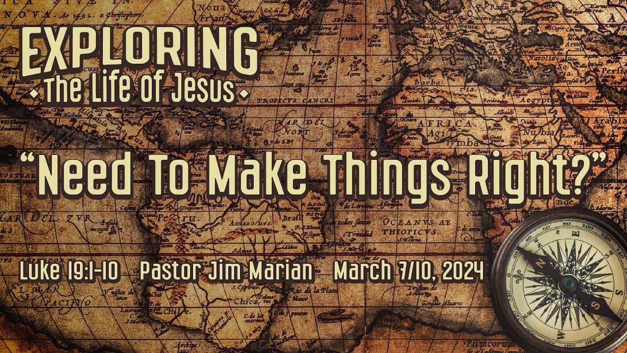 Exploring the Life of Jesus | Week 25: Need To Make Things Right? - YouTube