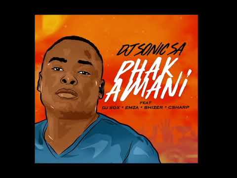 DJ SONIC(SA) ft. DJ SOX, EMZA, BHIZER & C_SHARP - PHAKAMANI(promo ...