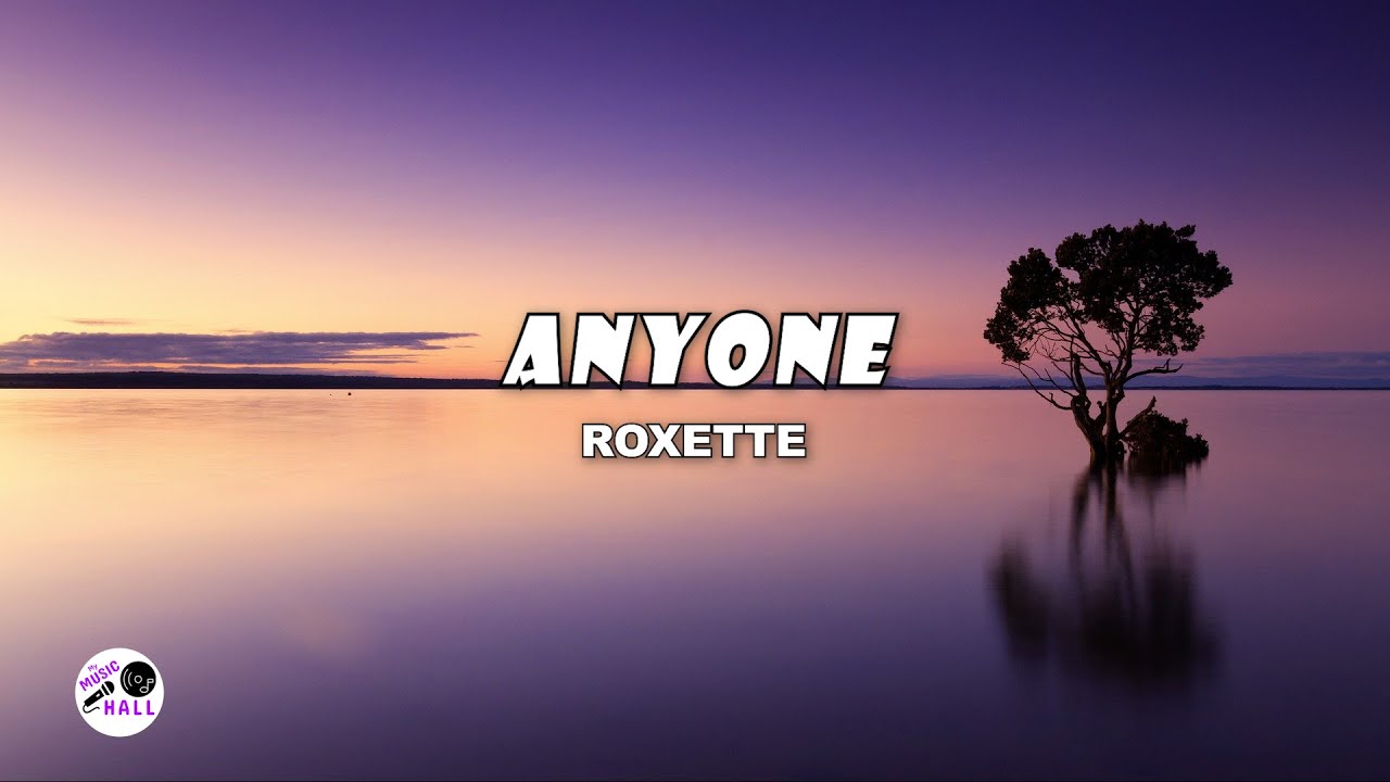 Anyone | Roxette (Lyrics) - YouTube