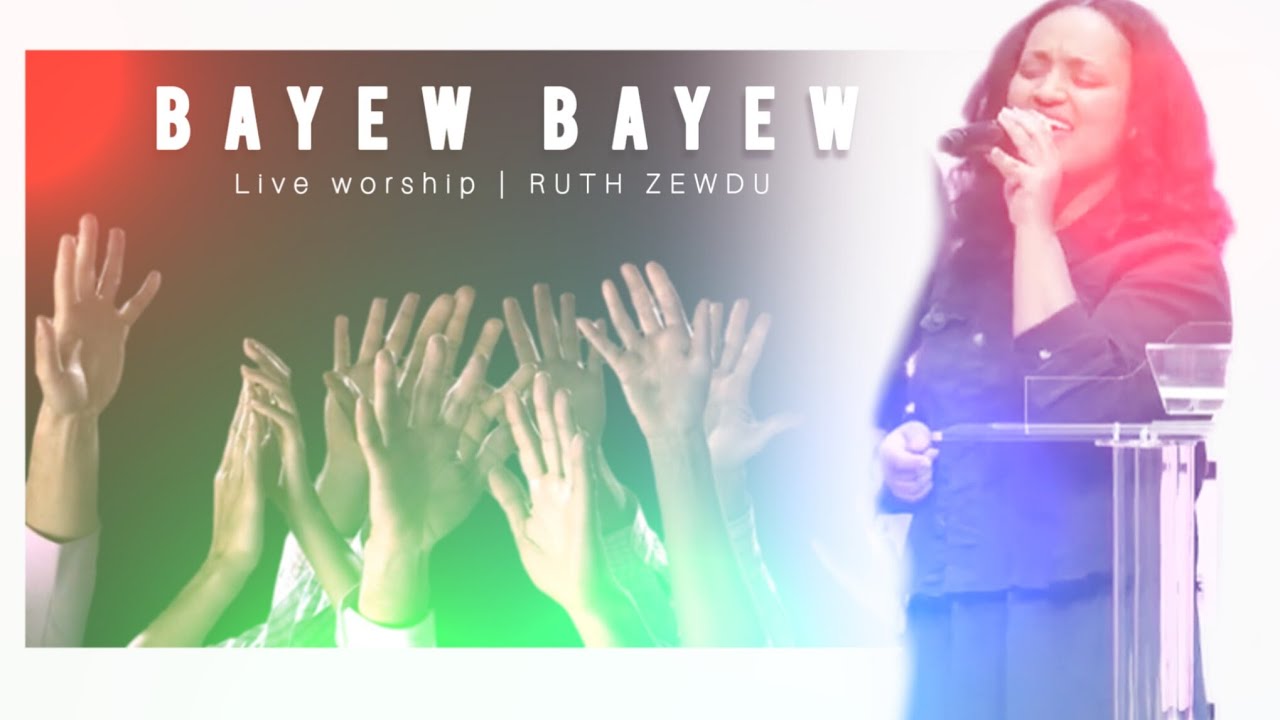 "Bayew Bayew" by Aster Abebe | Official Gospel Song 2025 Live Worship ...