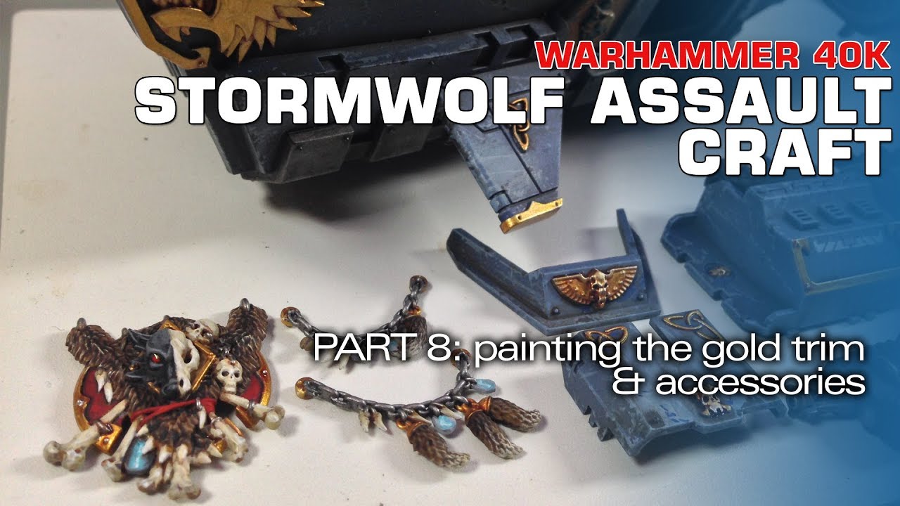 Warhammer 40K Stormwolf Assault Craft 8: Painting The Gold Trim ...