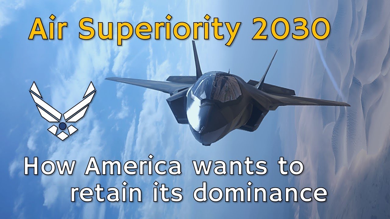 ⚜ | Air Superiority 2030 - How America Wants To Retain Dominance - YouTube
