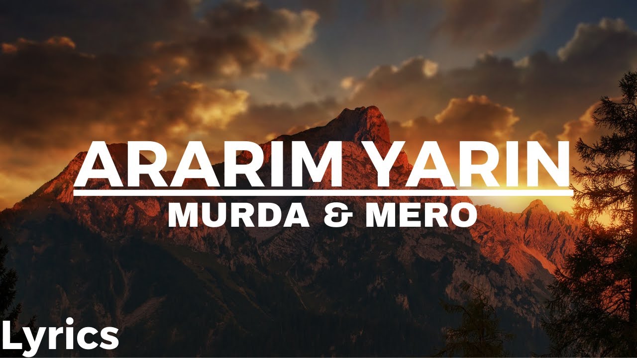 MURDA & MERO - ARARIM YARIN Sözlei (Lyrics) 4k - Popüler HİT🎶 - YouTube