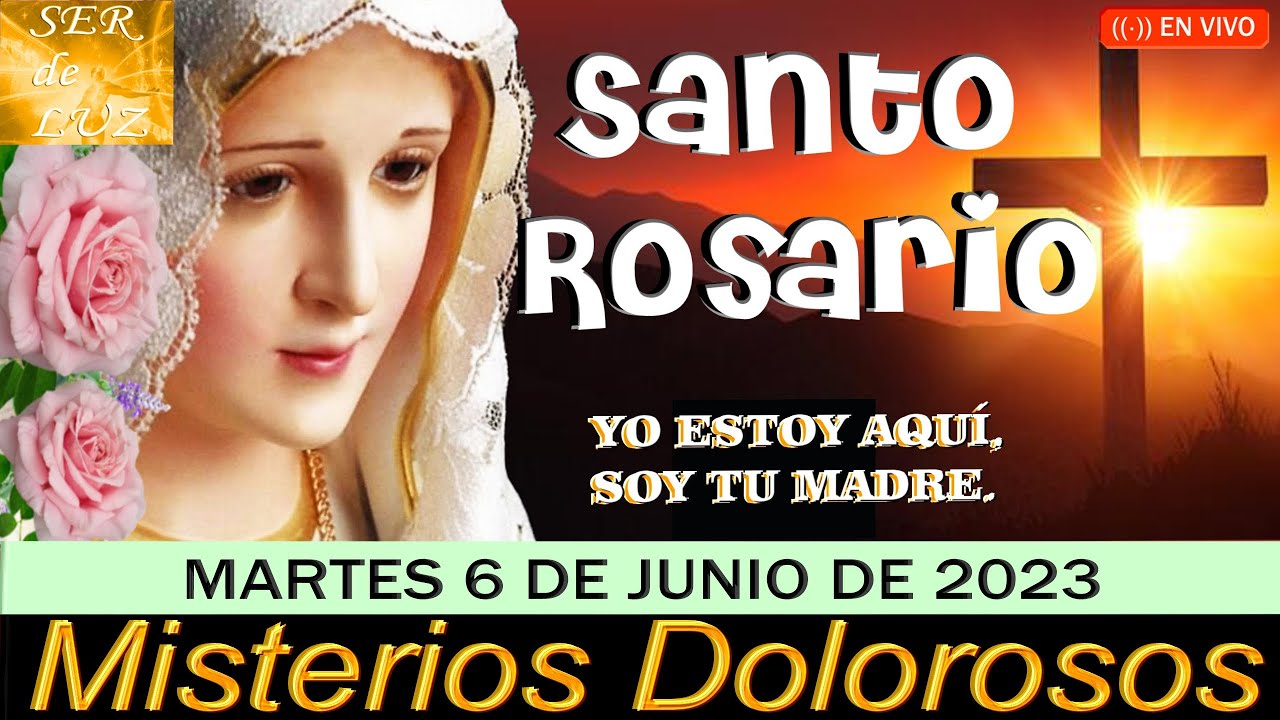 Santo Rosario De Hoy Martes 6 De Junio De 2023💝misterios Dolorosos🌹💖🌹 Youtube
