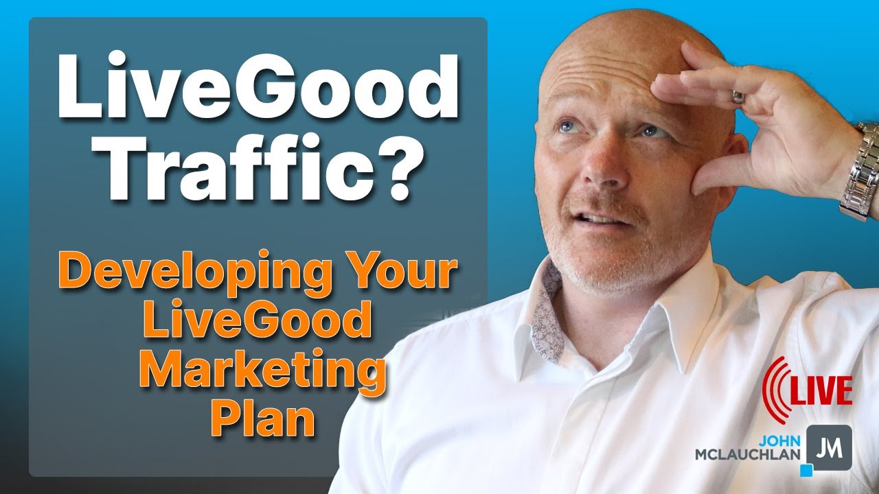 How to Get LiveGood Traffic with a LiveGood Marketing Plan - YouTube