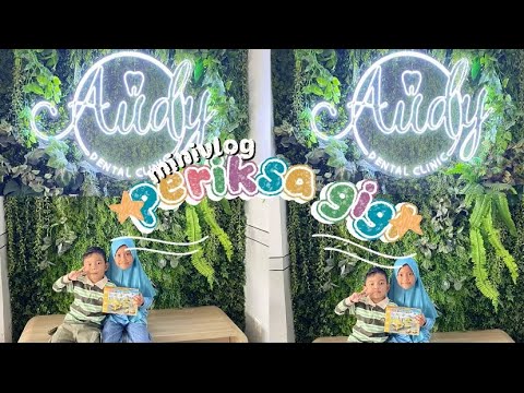 HAPPY DAY ; PERIKSA KE DOKTER GIGI