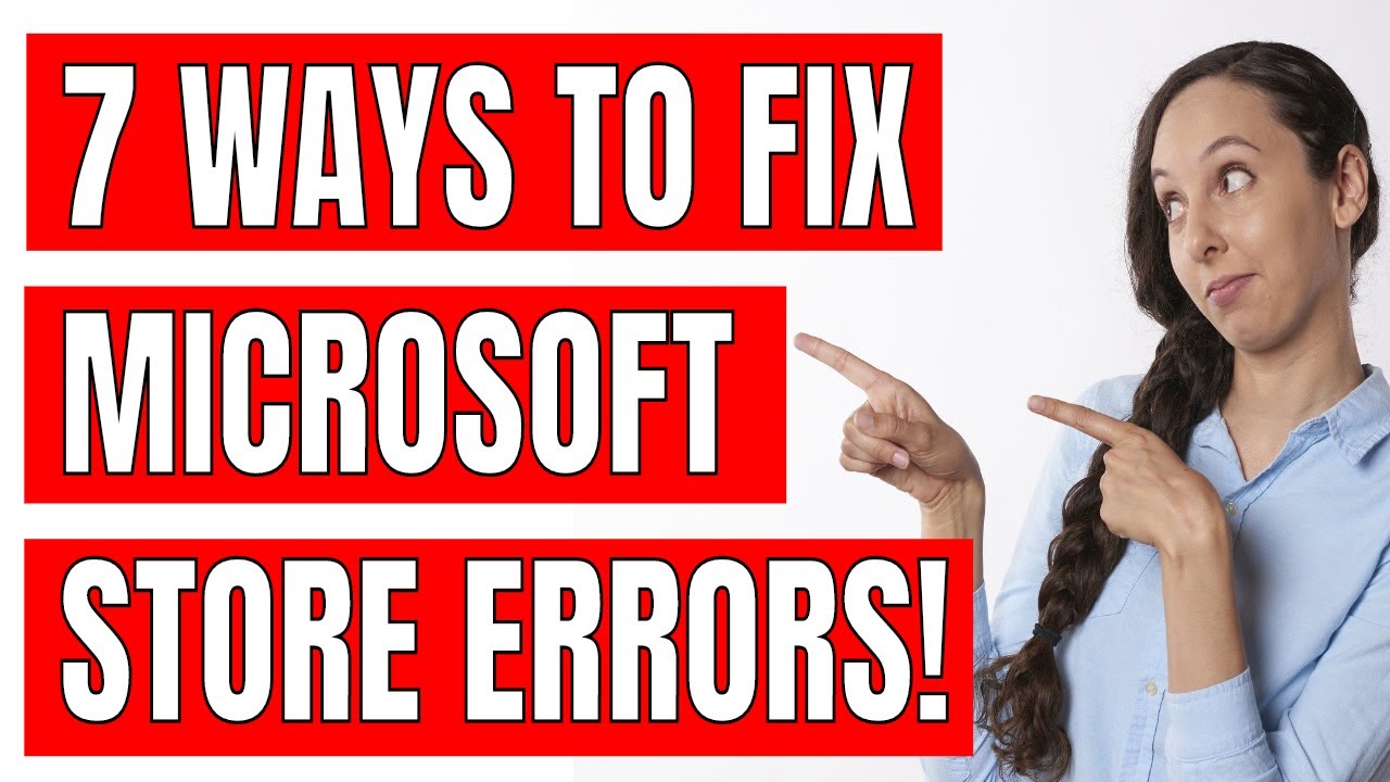7 Tips to Fix Microsoft Store and App Issues In Windows 10 - YouTube