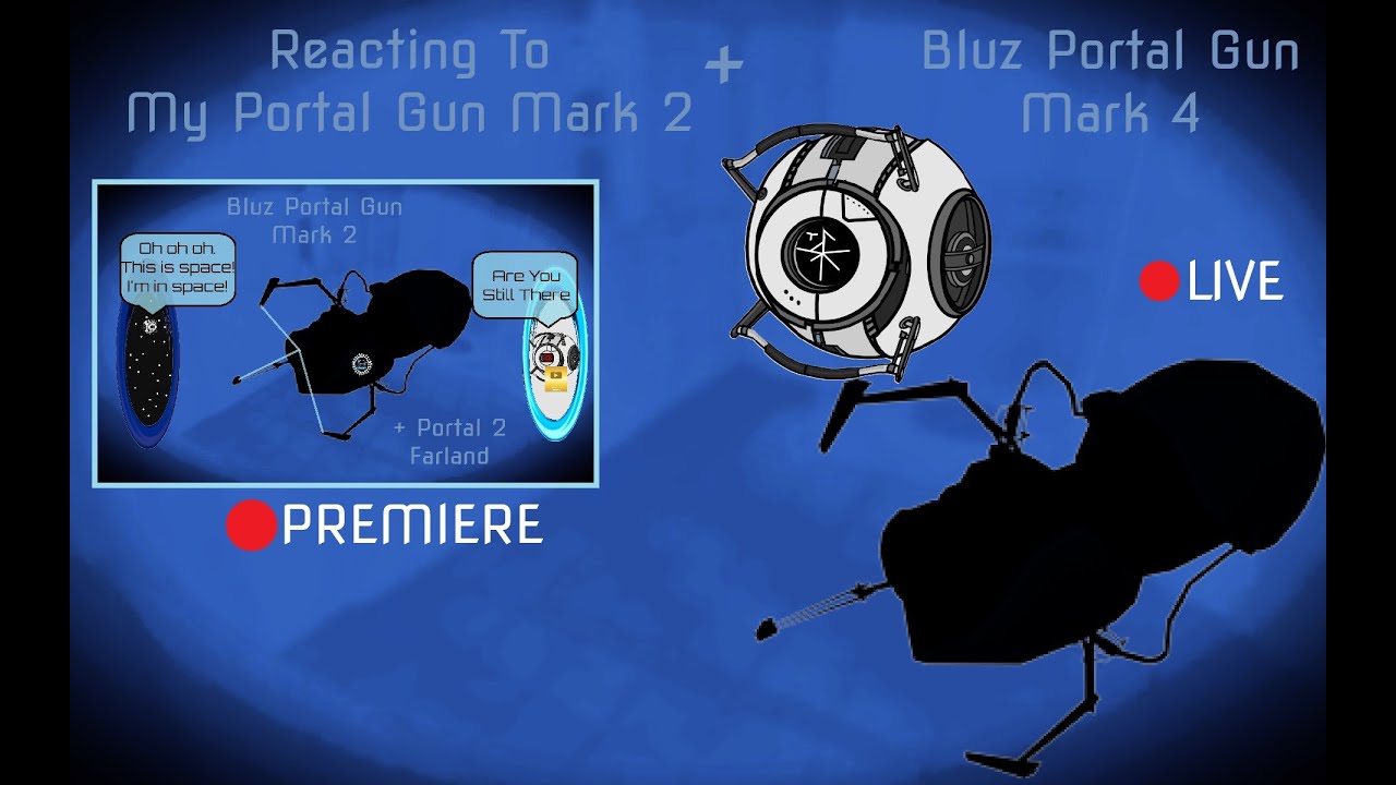 Bluz Core - LIVE 69: Bluz Portal Gun Mark 4 In Portal 1 + Reacting To ...