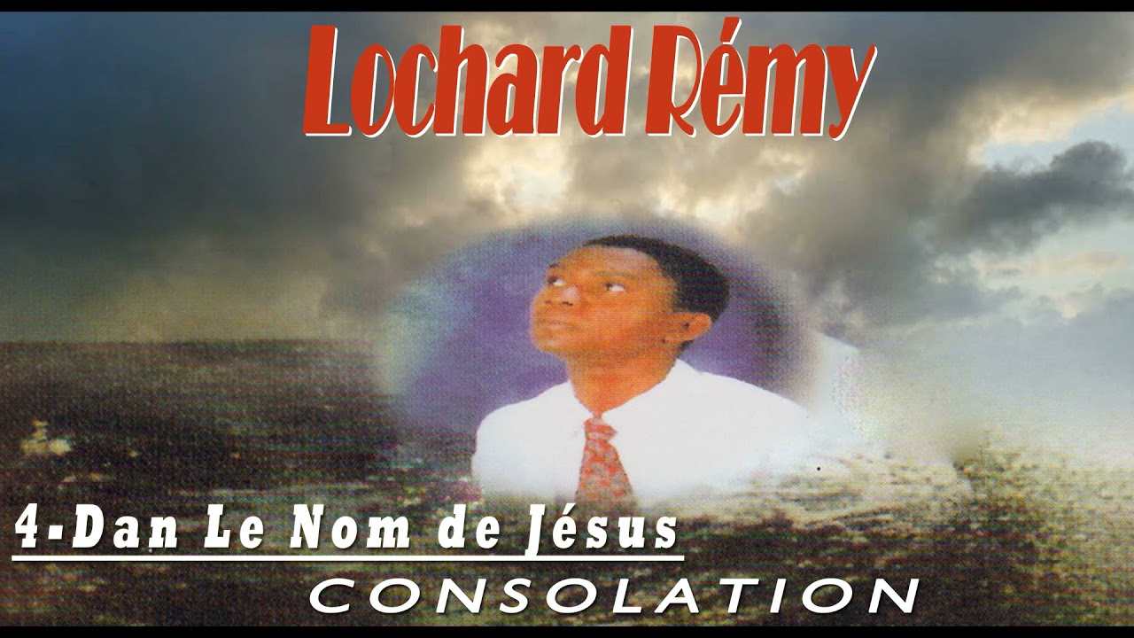 Lochard Rémy - Dans Le Nom de Jésus (chanson qui se trouve dans mon ...