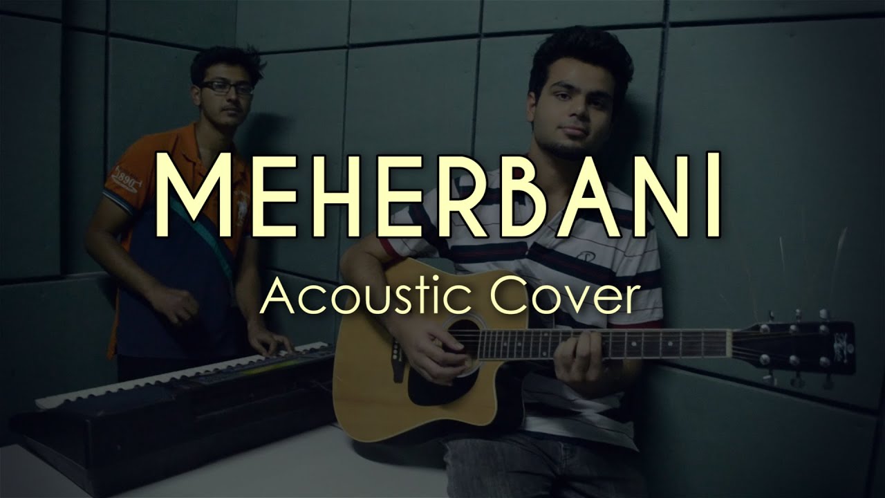 Meherbani | The Shaukeens | Acoustic Cover - YouTube
