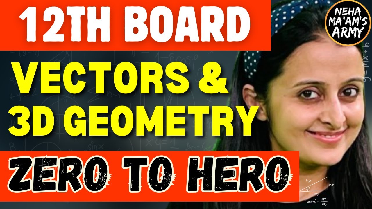 12th MATH BOARDS MARATHON| VECTORS & 3-D GEOMETRY - NCERT+PYQs| NEHA AGRAWAL #cbse2024 # ...