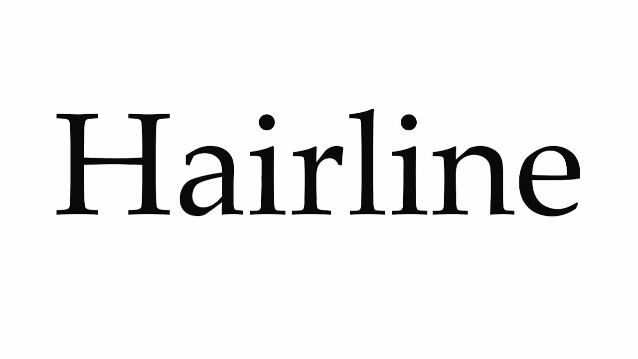 How to Pronounce Hairline - YouTube
