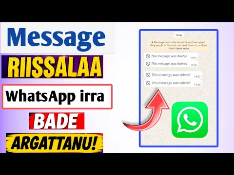 AKKATA Message/Ressaalaa WhatsApp irra  Bade argattanu How to Recover Deleted Messages | WhatsApp