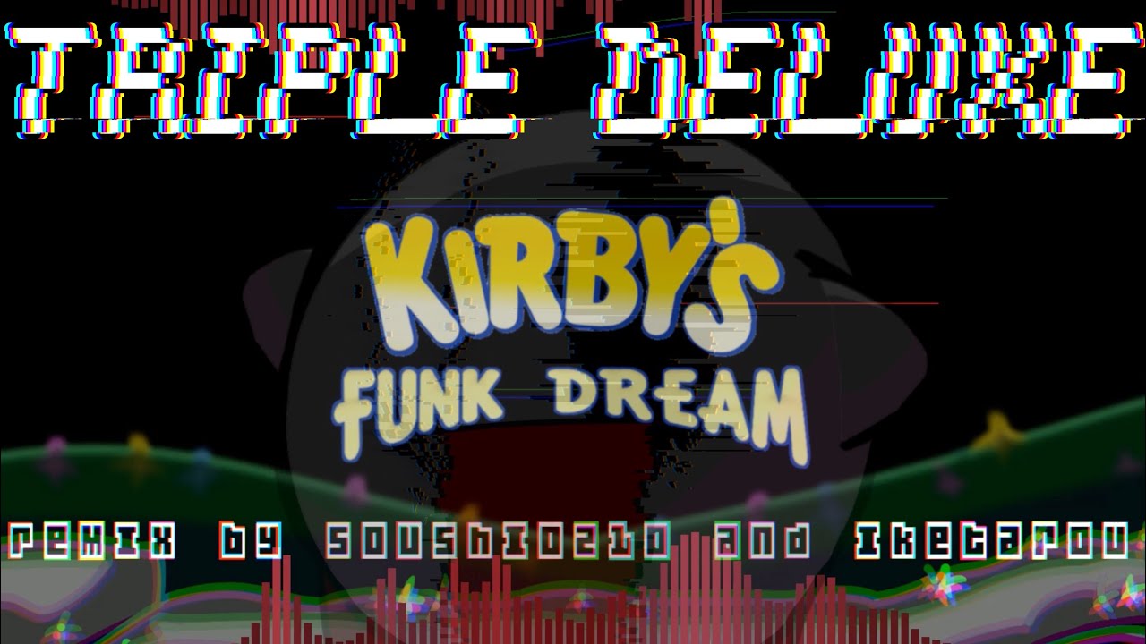 TRIPLE DELUXE / FNF Triple Trouble Remix - FNF Vs Kirby FUNK DREAM OST ...