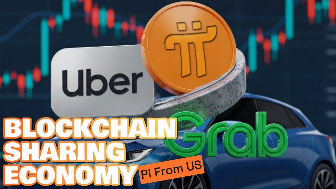 Pi Network = Uber & Grab? Blockchain Sharing Economy is Pi Coin Value ...