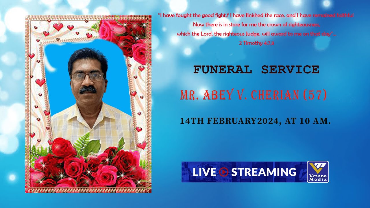 Home going Service of Mr. Abey V. Cherian (Abey 57) - YouTube