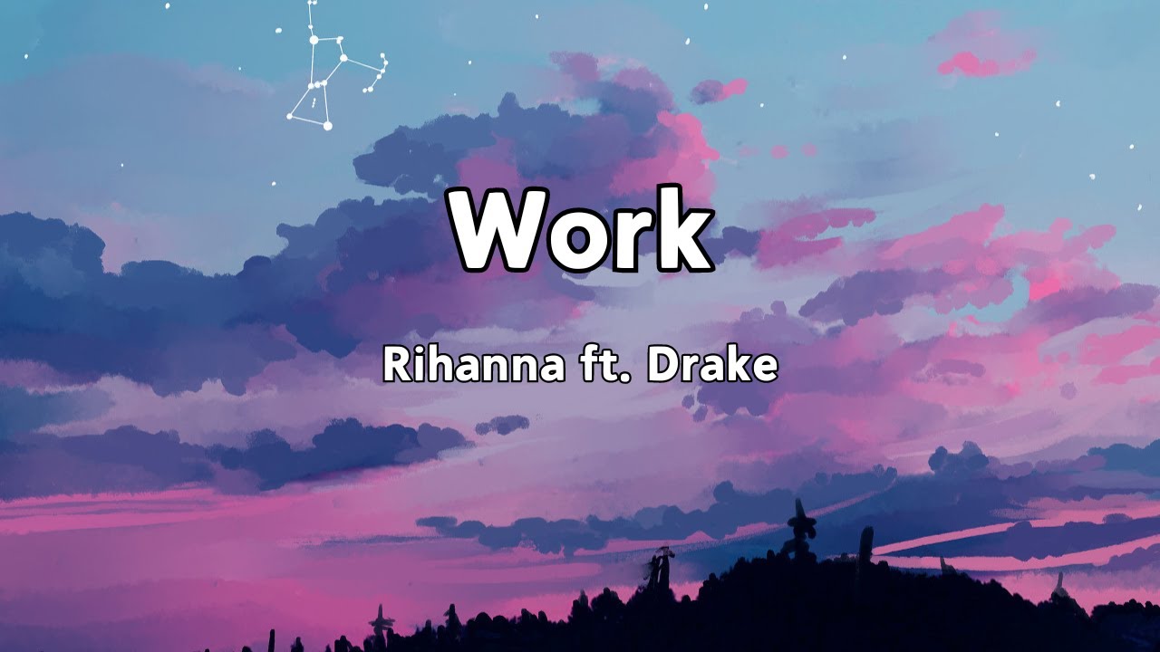 Rihanna - Work (Lyrics) ft. Drake - YouTube