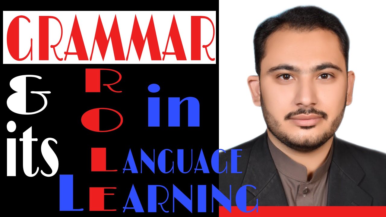 Grammar & Its Role in Learning a Language | English Grammar | Ahmad Tutorials - YouTube