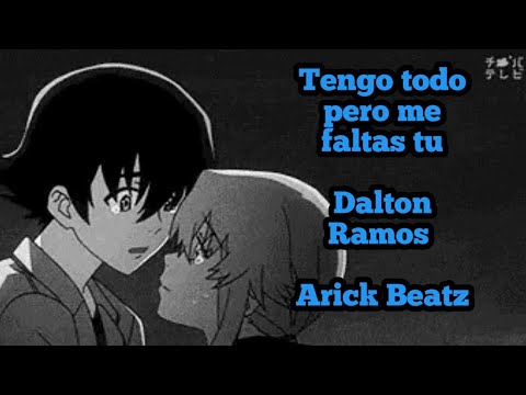 Tengo todo pero me faltas tu ( Dalton Ramos //|| Prod by Arick ) - YouTube