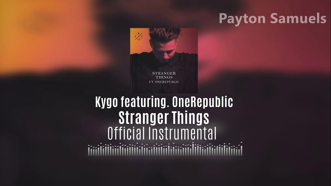 Kygo - Stranger Things (ft. OneRepublic) (Official Instrumental) - YouTube