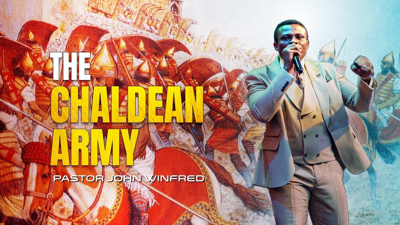 UNDERSTANDING THE CHALDEAN ARMY - PASTOR JOHN WINFRED - YouTube