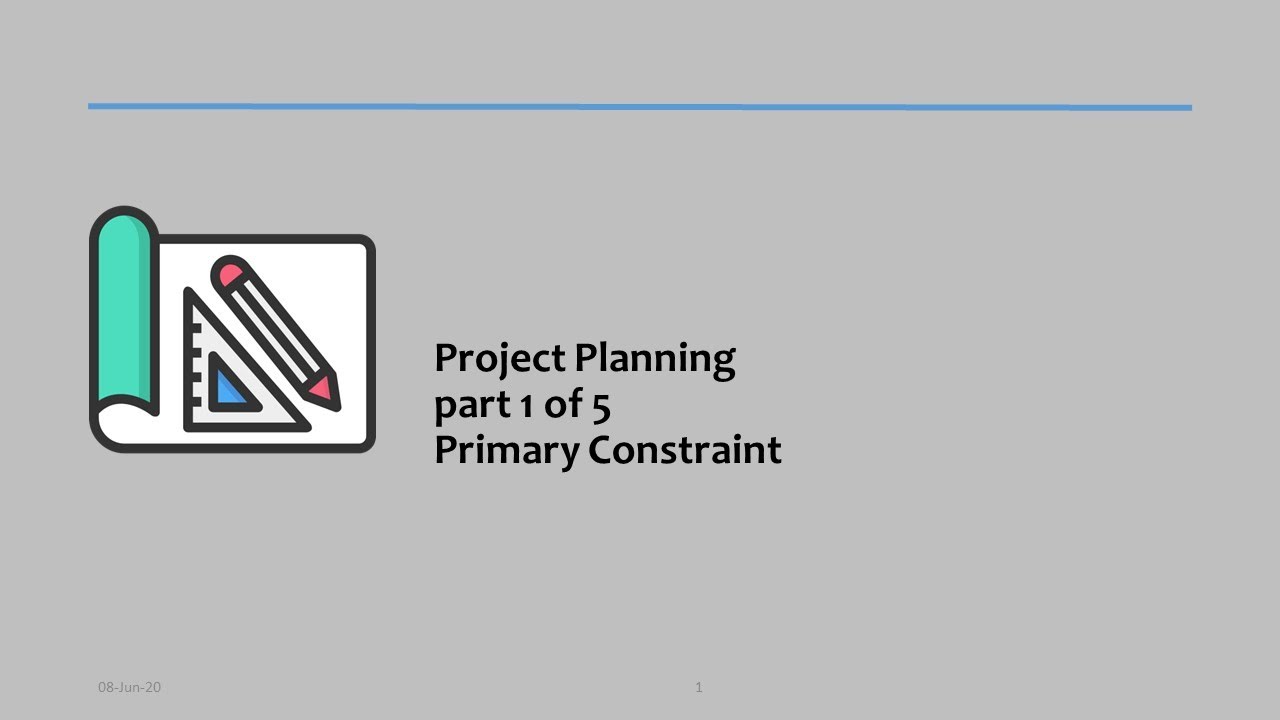 03.01 - Project Planning - part 1 of 5 - Primary Constraint - YouTube