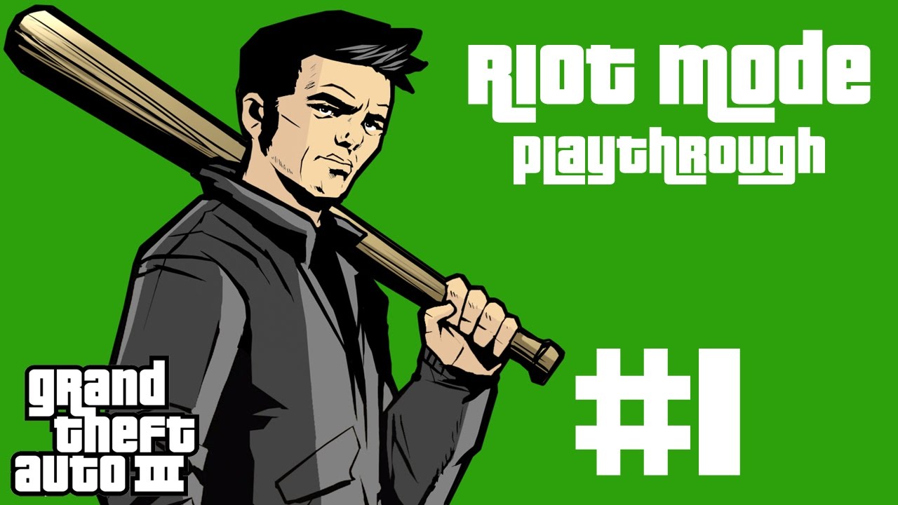 GRAND THEFT AUTO 3 : RIOT MODE (part 1) - YouTube