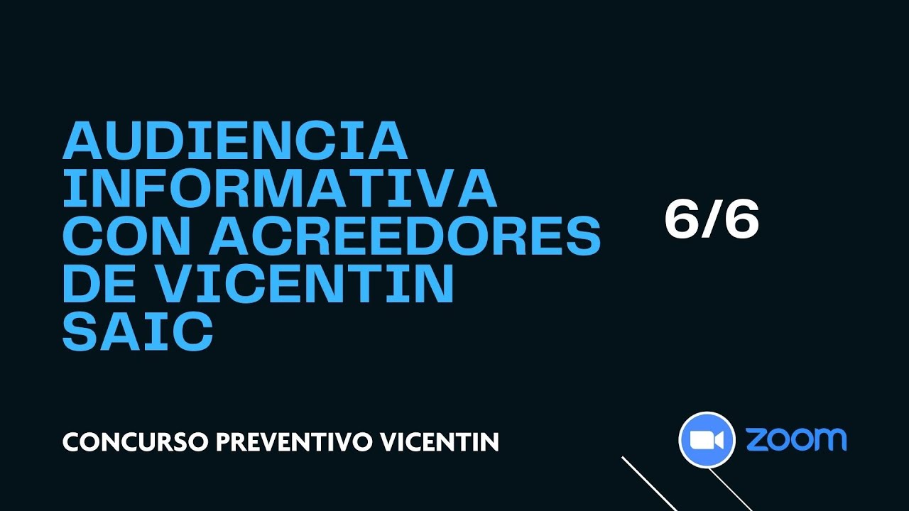 AUDIENCIA INFORMATIVAS CON ACREEDORES DE VICENTIN SAIC 6/6 - YouTube