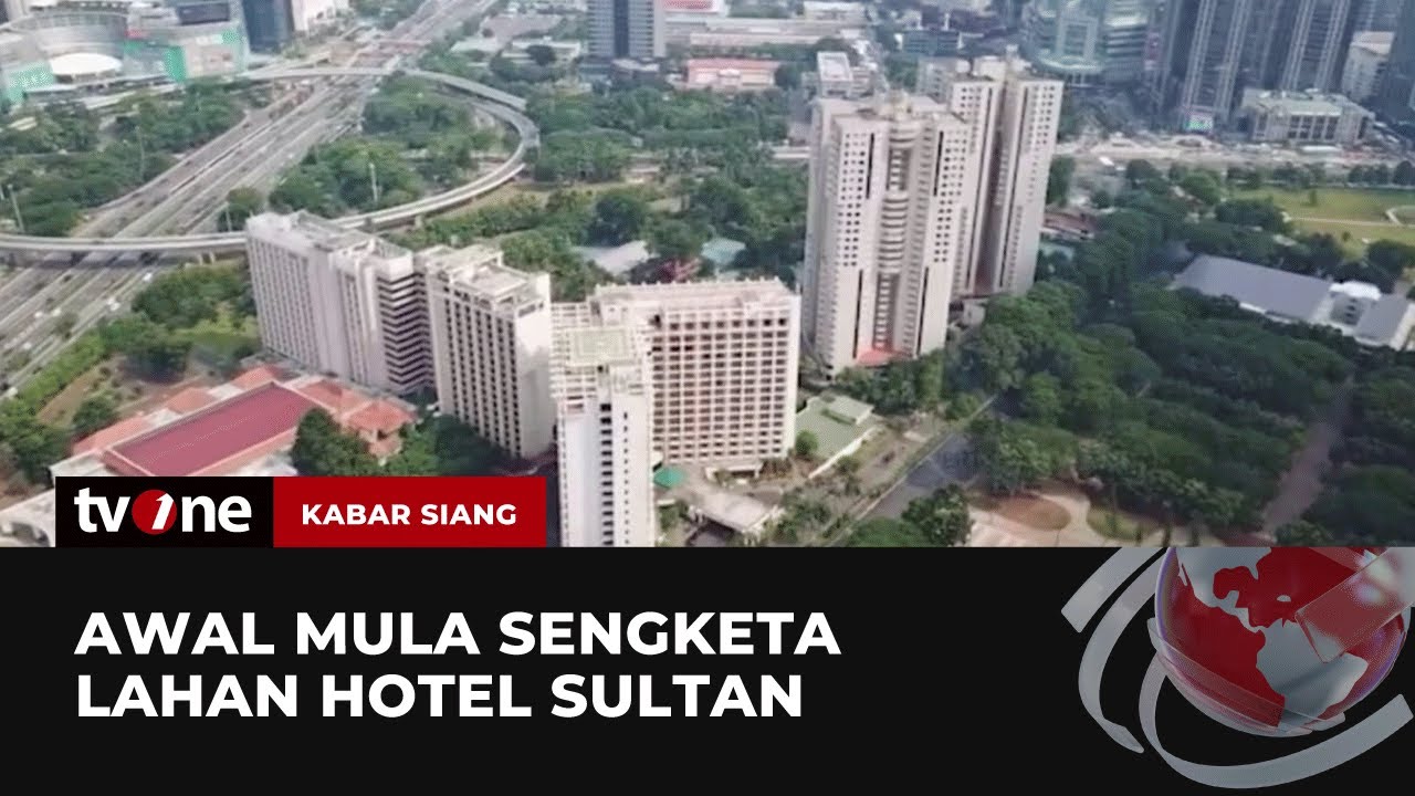 Sejarah Hotel Sultan yang kini Terjerat Kasus Sengketa | Kabar Siang ...