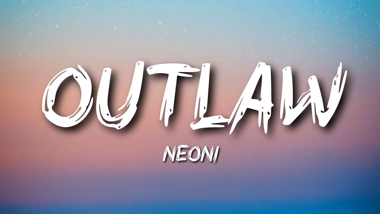 NEONI - OUTLAW - YouTube