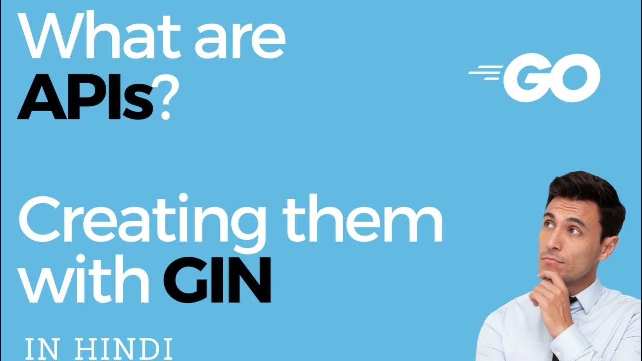 Understanding Api And Creating One With Golang Gin In Hindi Youtube