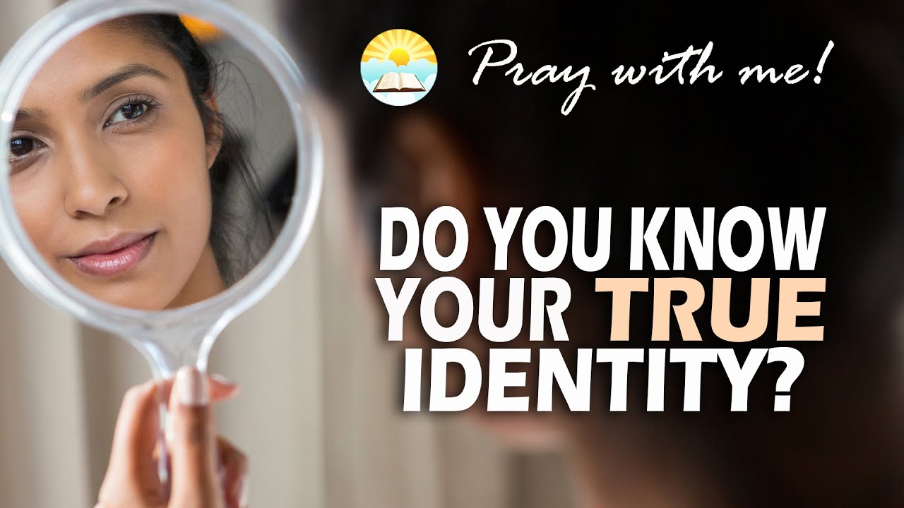 Your true identity in God – Motivation & Prayer - YouTube