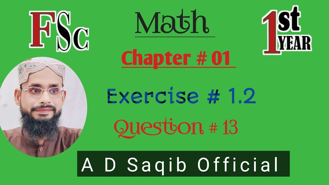 Fsc part 1 Math || Exercise 1.2 || Question No.13 - YouTube