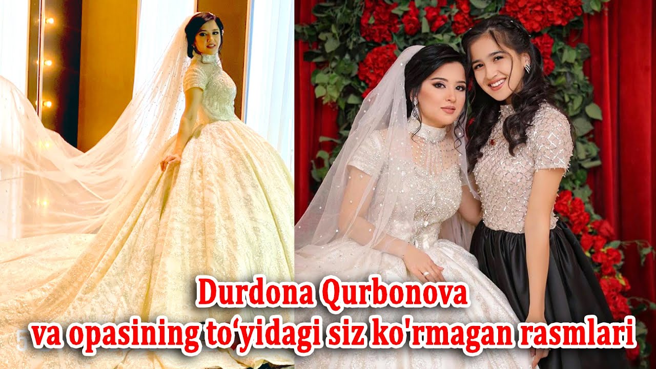 Durdona Qurbonova va opasining to‘yidagi siz ko'rmagan rasmlari - YouTube