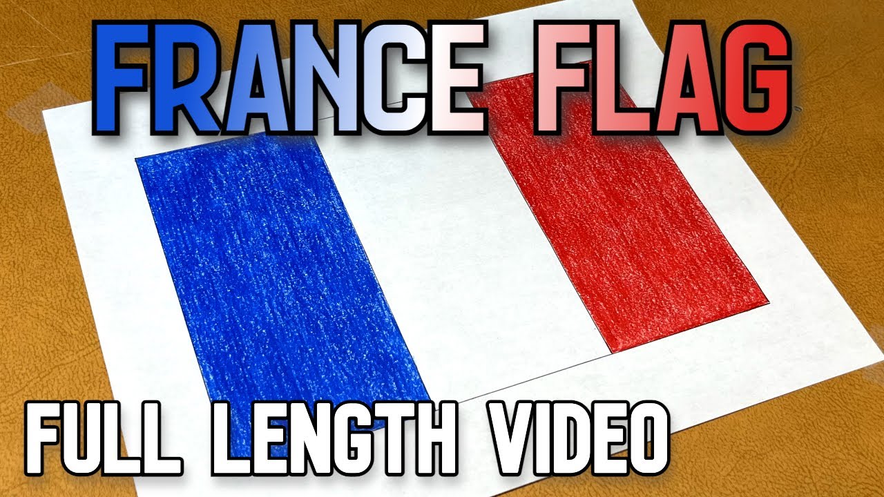 Full Length Video: France Flag Drawing 🇫🇷 - YouTube