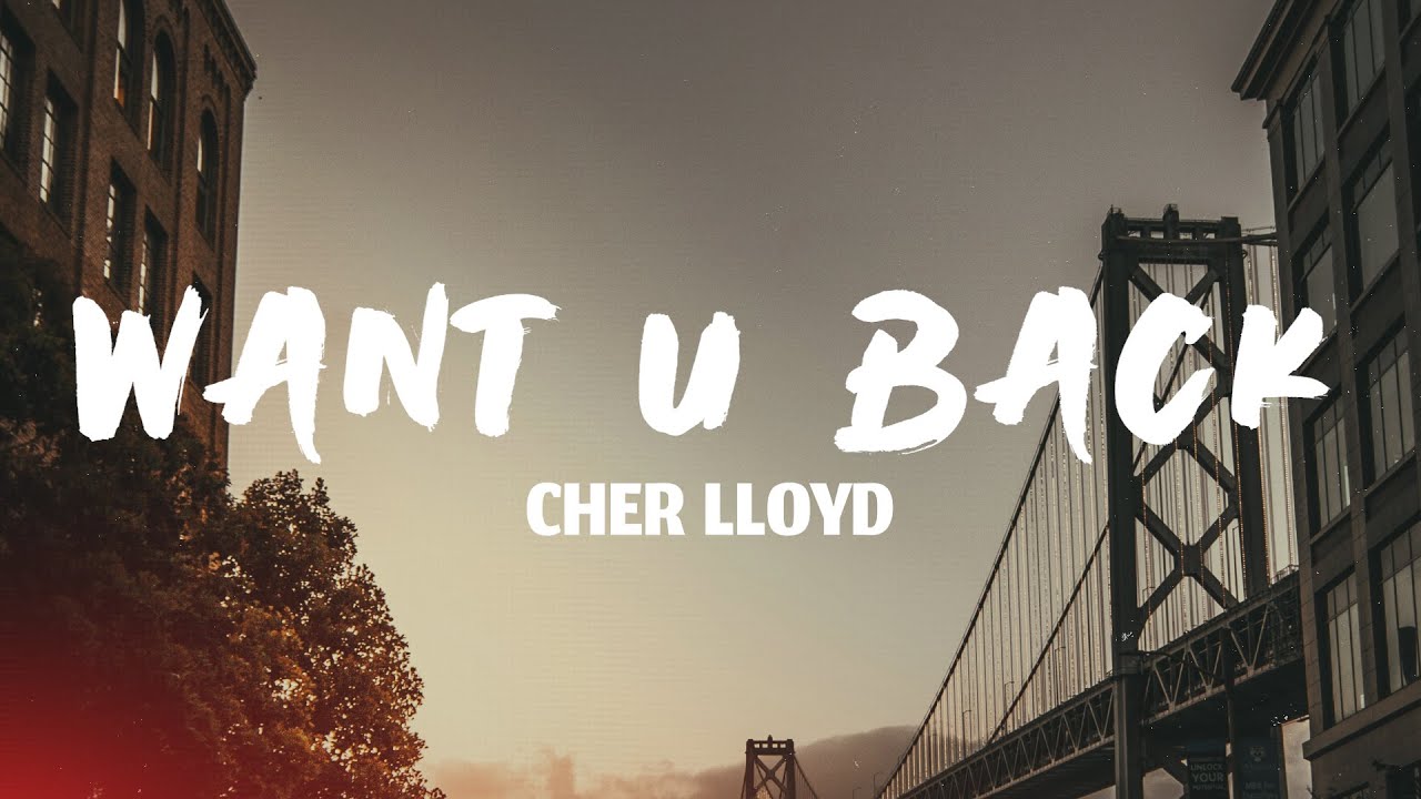 Want U Back - Cher Lloyd (Lyrics) - YouTube