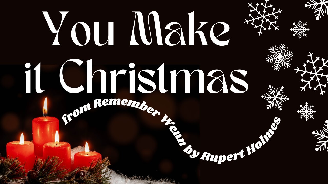 You Make it Christmas from Remember WENN | Holiday Song - YouTube