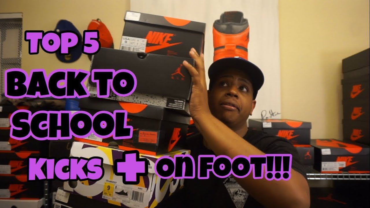 Top 5 Back to School Kicks + On Foot - YouTube