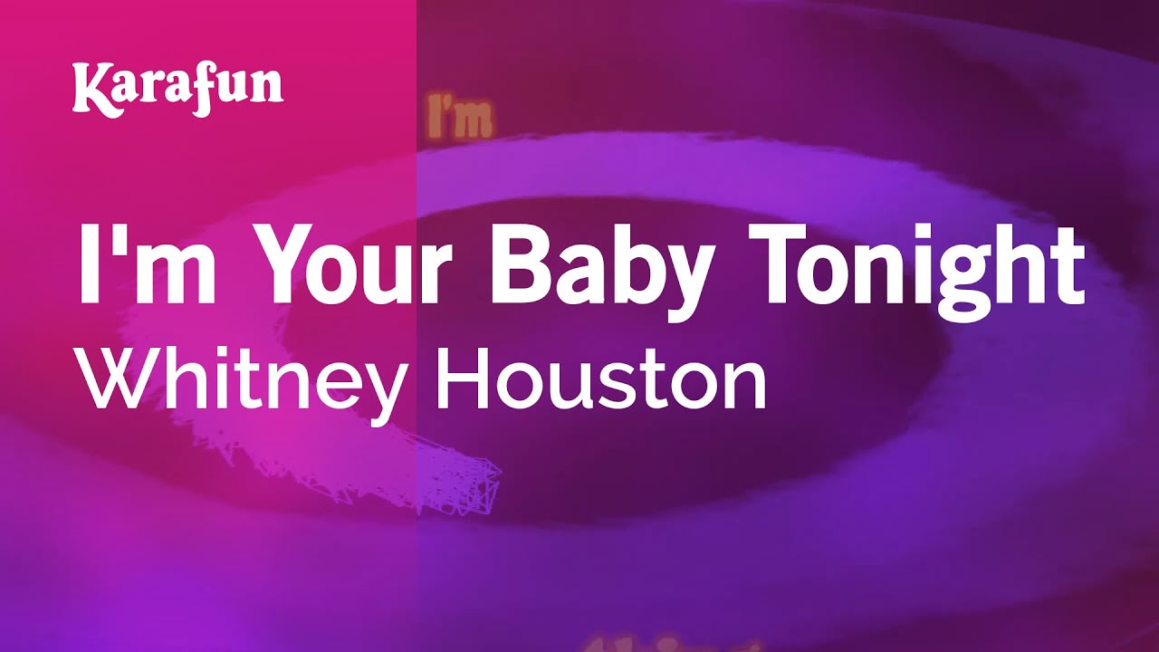 I'm Your Baby Tonight - Whitney Houston | Karaoke Version | KaraFun ...