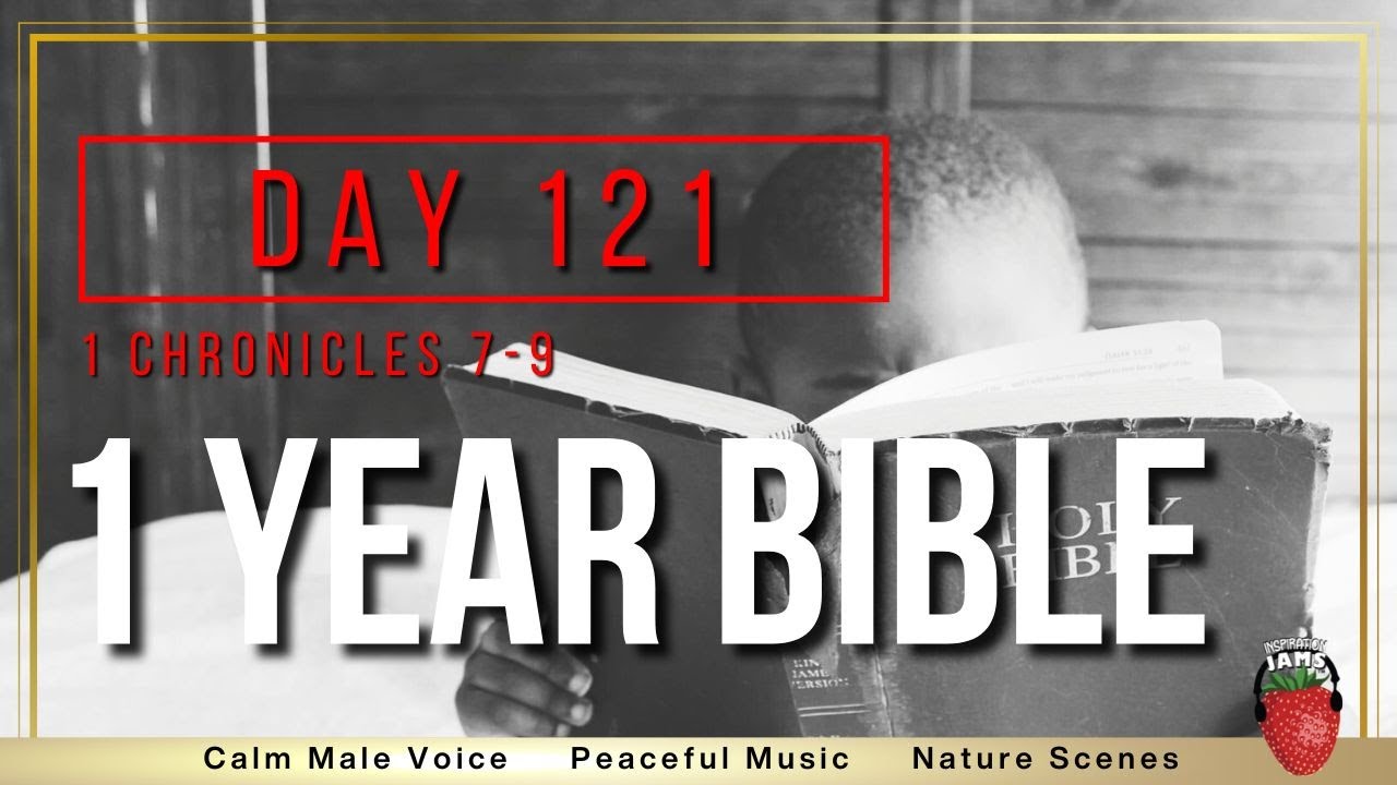 Day 121 | 1st Chronicles 7 - 9 | Audio Bible | NIV One Year Bible - YouTube