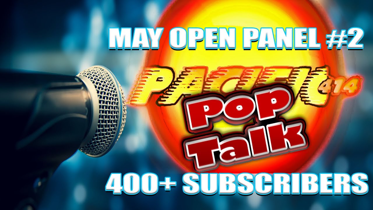 PACIFIC414 Pop Talk: May Open Panel #2 I 400+ SUBSCRIBERS!!! - YouTube